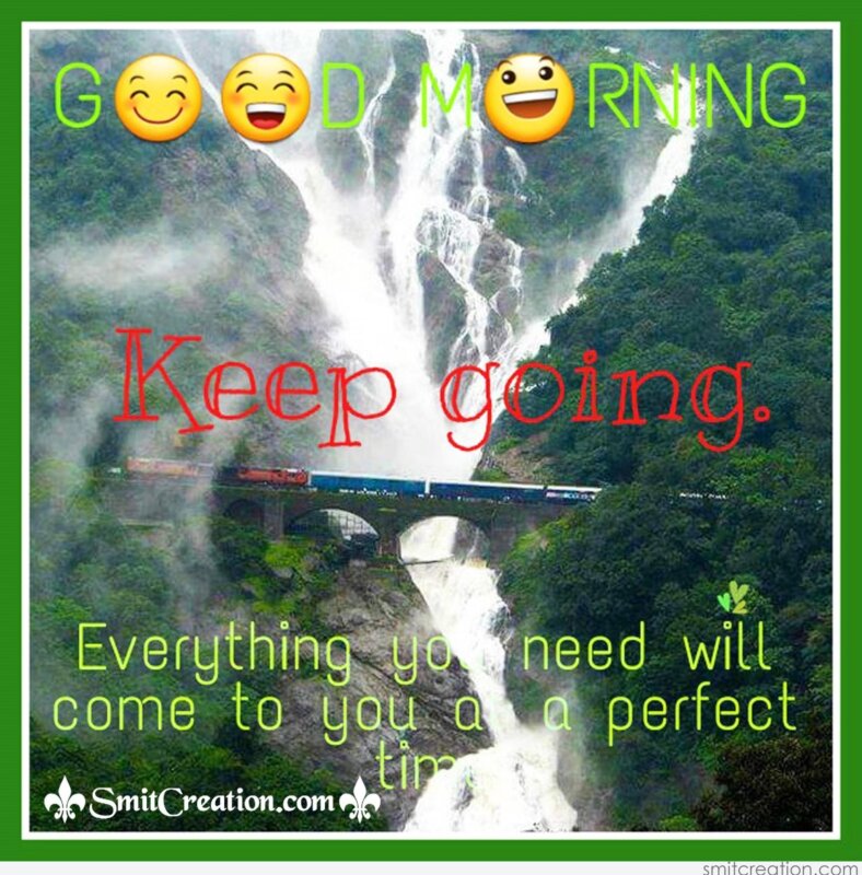 Good Morning – Keep Going - SmitCreation.com Good Morning – Keep Going - SmitCreation.com