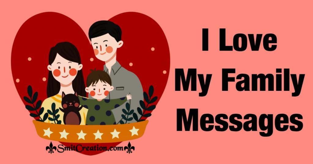 I Love My Family Messages - SMS – SmitCreation.com