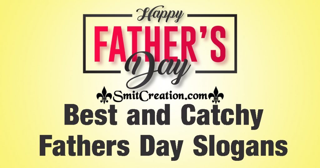 Best and Catchy Fathers Day Slogans - SMS – SmitCreation.com